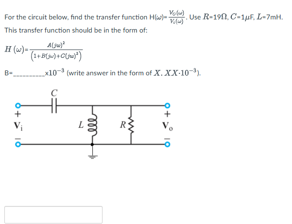 Solved For the circuit below, find the transfer function | Chegg.com