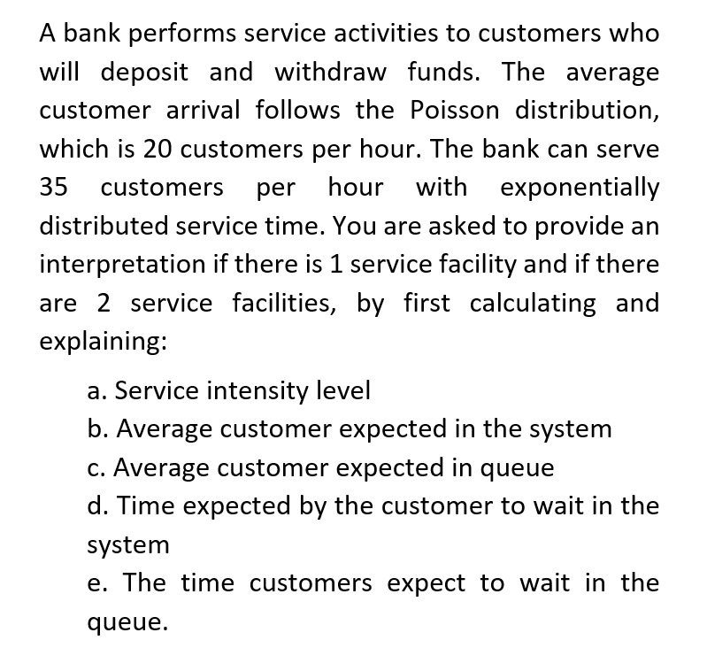 Solved A bank performs service activities to customers who | Chegg.com