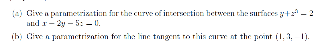 Solved (a) Give a parametrization for the curve of | Chegg.com