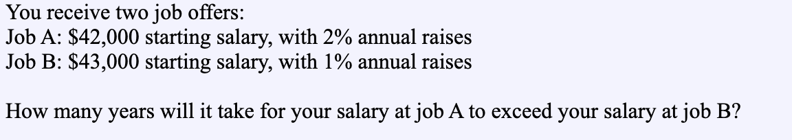 Solved You receive two job offers: Job A: $42,000 starting | Chegg.com