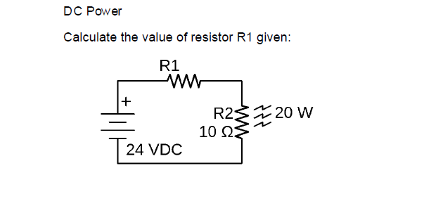 Solved DC Power Calculate the value of resistor R1 given: R1 | Chegg.com