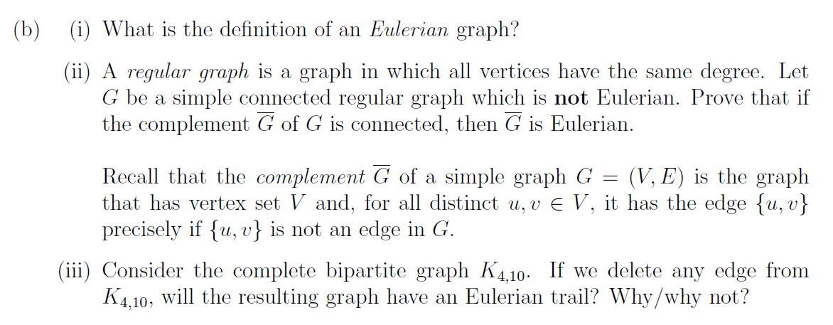Solved (b) (i) What is the definition of an Eulerian graph? | Chegg.com