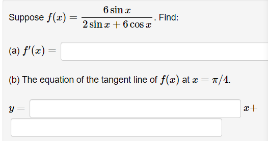 Solved Suppose f(x)=2sinx+6cosx6sinx. Find: (a) f′(x)= (b) | Chegg.com