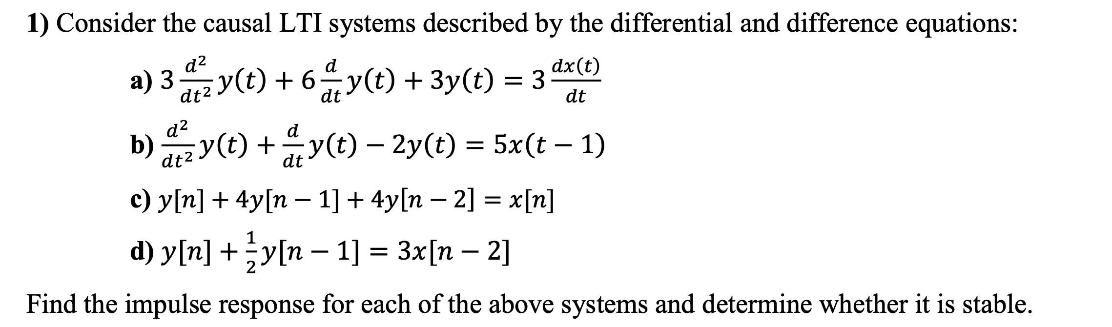 Solved Consider the causal LTI systems described by the | Chegg.com