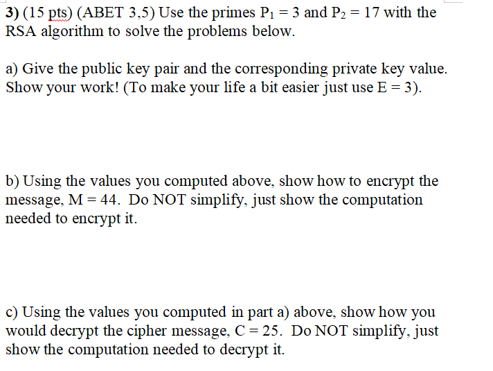 Solved 3) (15pts)(ABET3,5) Use the primes P1=3 and P2=17 | Chegg.com