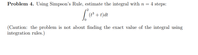 Solved Problem 4. Using Simpson's Rule, estimate the | Chegg.com