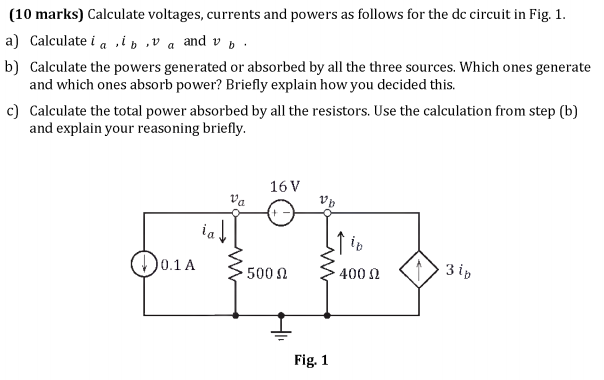 Solved (10 marks) Calculate voltages, currents and powers as | Chegg.com