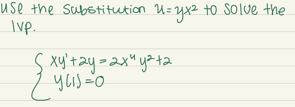 Solved use the substitution u=yx2 to solve the IVP. | Chegg.com