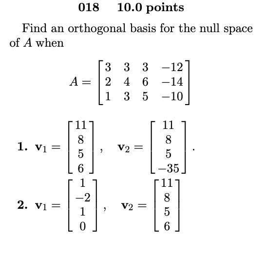 Solved 01810.0 points Find an orthogonal basis for the null | Chegg.com