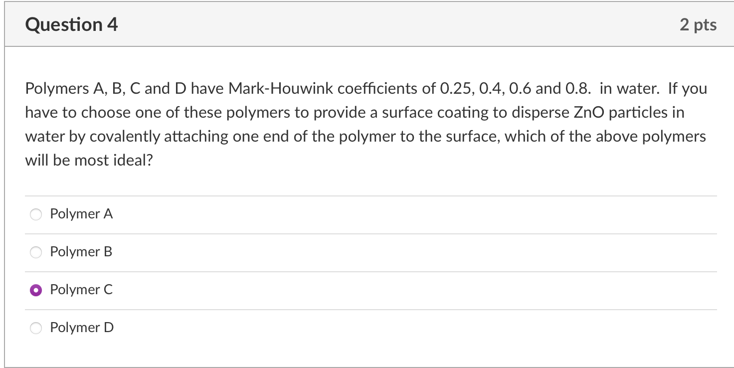 Solved Polymers A, B, C and D have Mark-Houwink coefficients | Chegg.com
