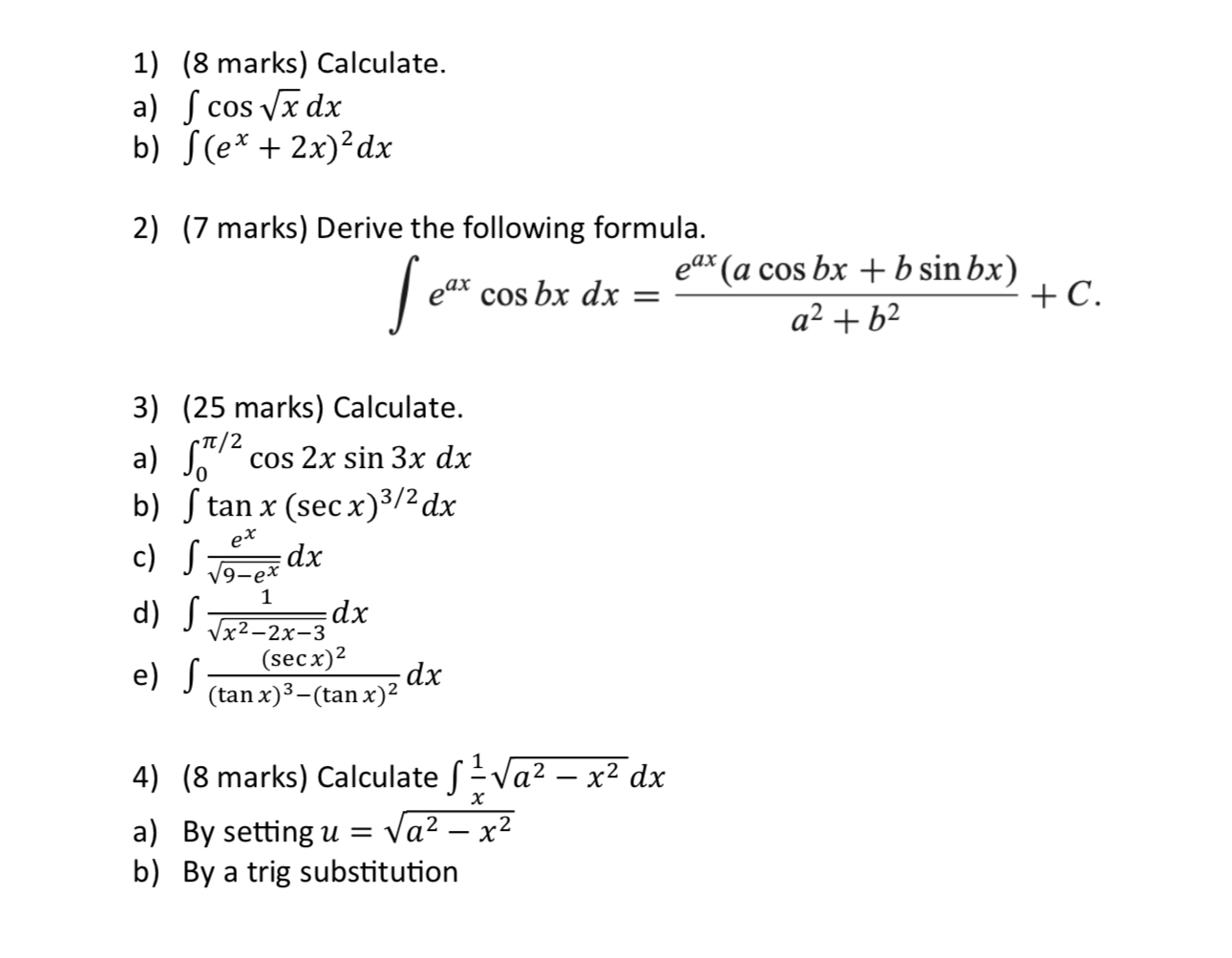 Solved 1) (8 marks) Calculate. a) ∫cosxdx b) ∫(ex+2x)2dx 2) | Chegg.com