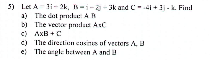 Solved 5) Let \\( \\mathrm{A}=3 \\mathrm{i}+2 \\mathrm{k}, | Chegg.com