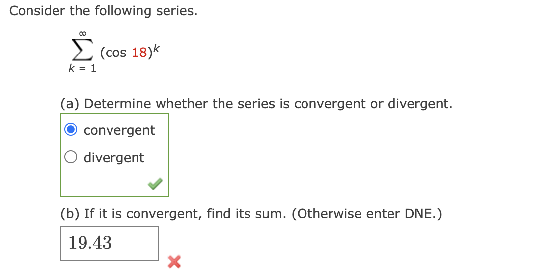 Solved Consider the following series. ∑k=1∞(cos18)k (a) | Chegg.com