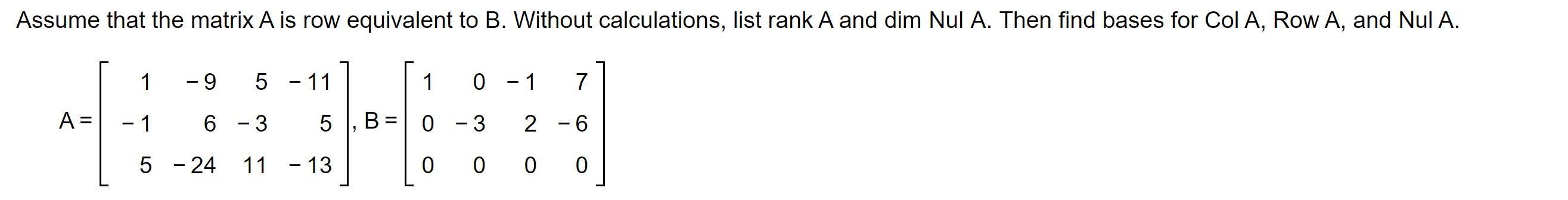 Solved Assume that the matrix A is row equivalent to B. | Chegg.com