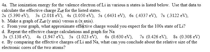 Solved 4a. The ionization energy for the valence electron of | Chegg.com