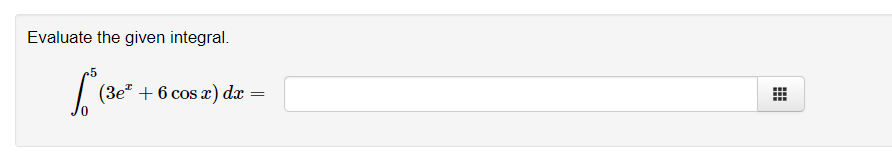 Solved Evaluate the given integral. | (3e* + 6 cos a) de | Chegg.com