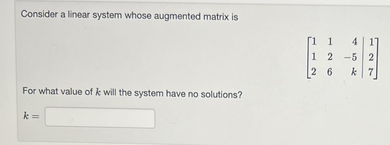 Solved Consider a linear system whose augmented matrix is | Chegg.com