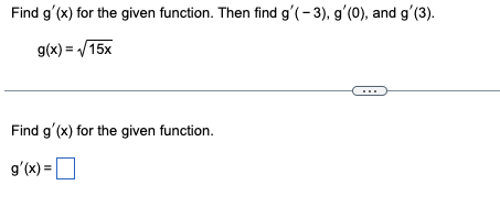 Solved Find g′(x) for the given function. Then find | Chegg.com