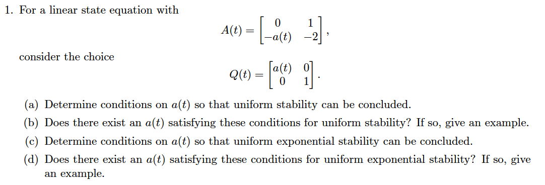 Solved 1. For a linear state equation with A(t)=[0−a(t)1−2] | Chegg.com