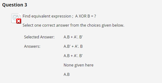 Solved Question 3 X Find equivalent expression; AXOR B = ? | Chegg.com