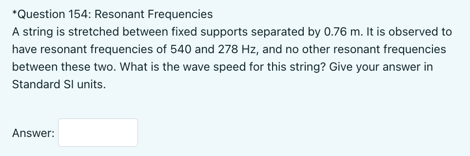Solved *Question 154: Resonant Frequencies A string is | Chegg.com