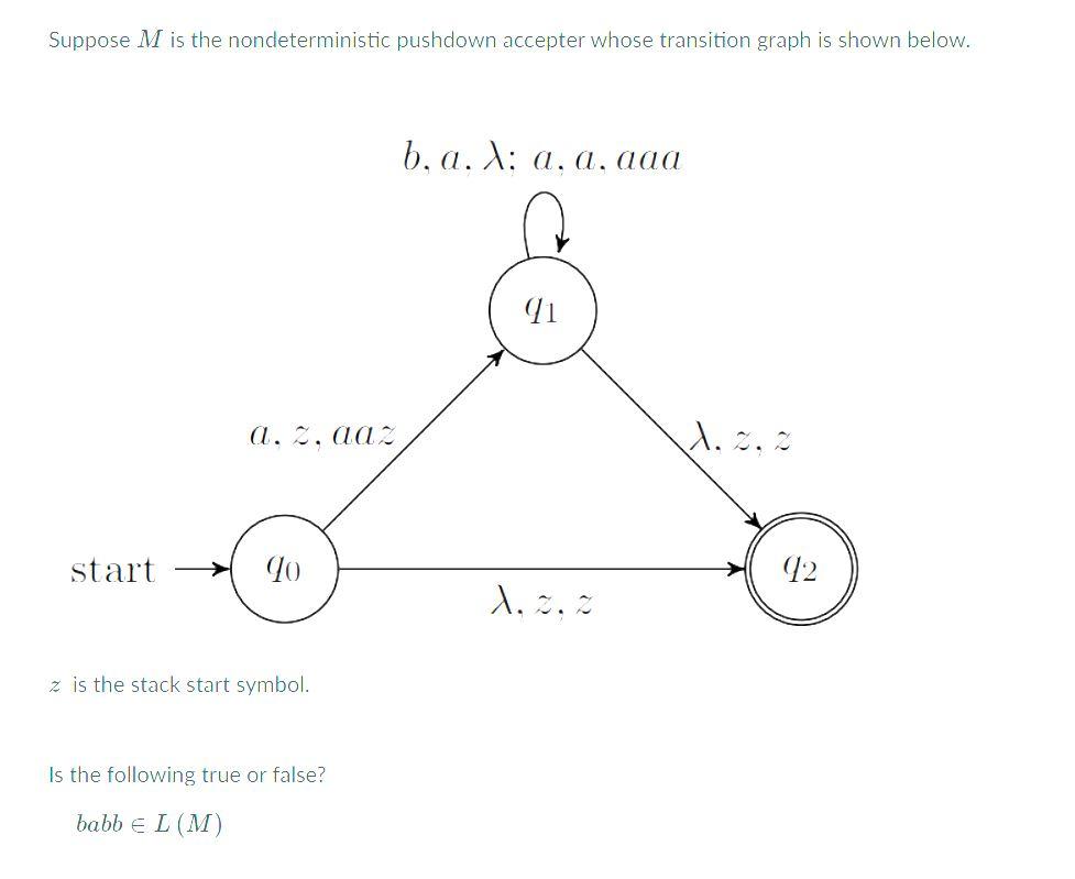 Solved Suppose M is the nondeterministic pushdown accepter | Chegg.com