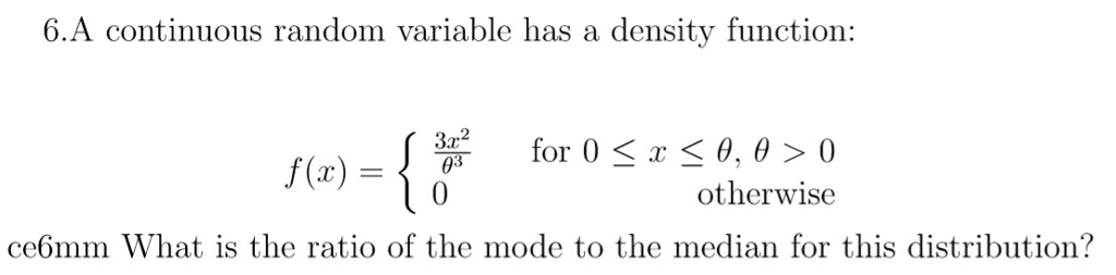 Solved 6.A continuous random variable has a density | Chegg.com