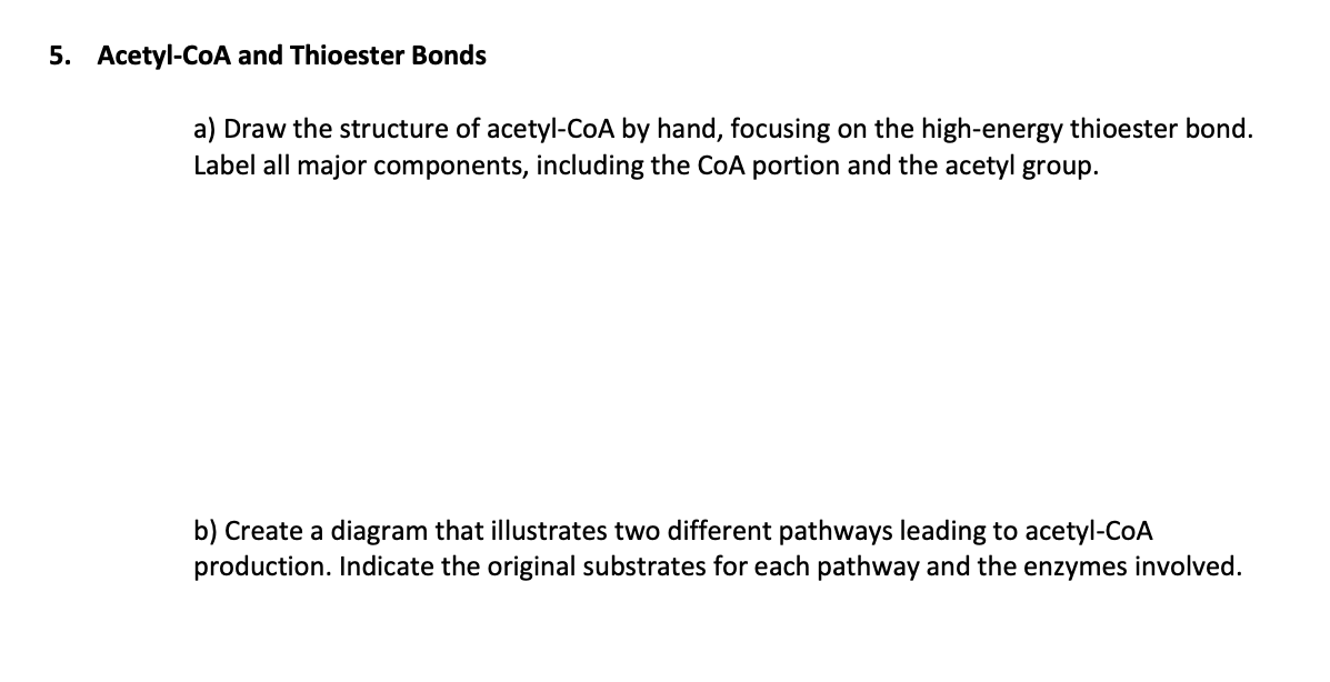 Solved by an EXPERT 5. ﻿Acetyl-CoA and Thioester Bondsa) ﻿Draw the ...