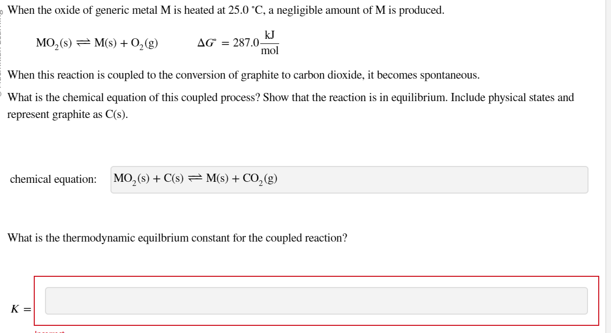 MO2( s)⇌M(s)+O2( g)ΔG∘=287.0molkJ When this reaction | Chegg.com