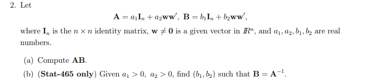A=a1In+a2ww′,B=b1In+b2w′, where In is the n×n | Chegg.com