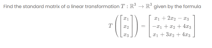 Solved Find the standard matrix of a linear transformation | Chegg.com