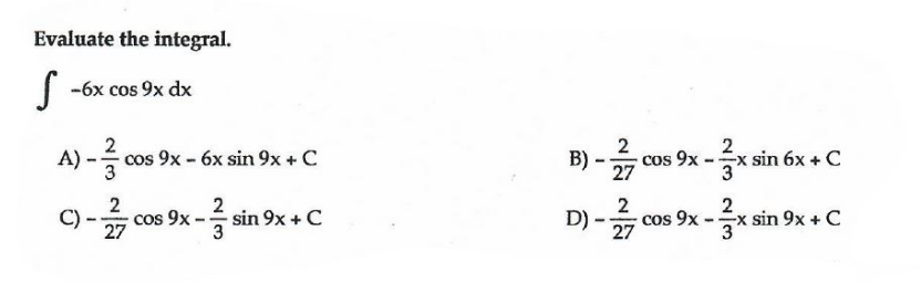 Solved Evaluate the integral. 5 -6x cos 9x dx A) - { cos 9x | Chegg.com