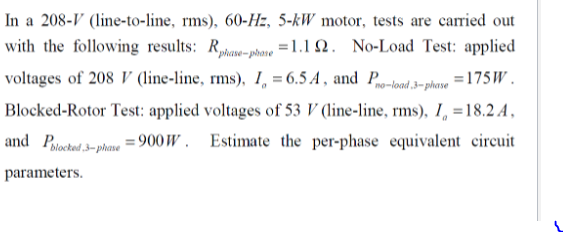 Solved In a 208-V (line-to-line, rms), 60-Hz, 5-kW motor, | Chegg.com