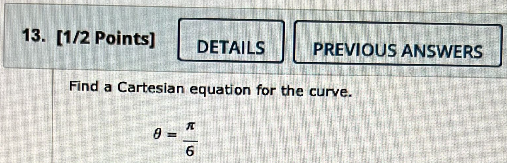 Solved Find a Cartesian equation for the curve. θ=6π | Chegg.com