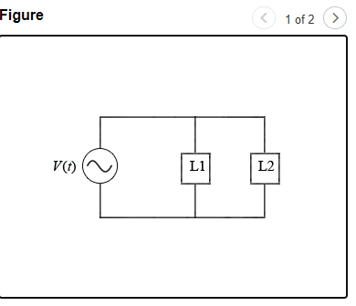 Solved Consider the two loads in the circuit in (Figure 1). | Chegg.com