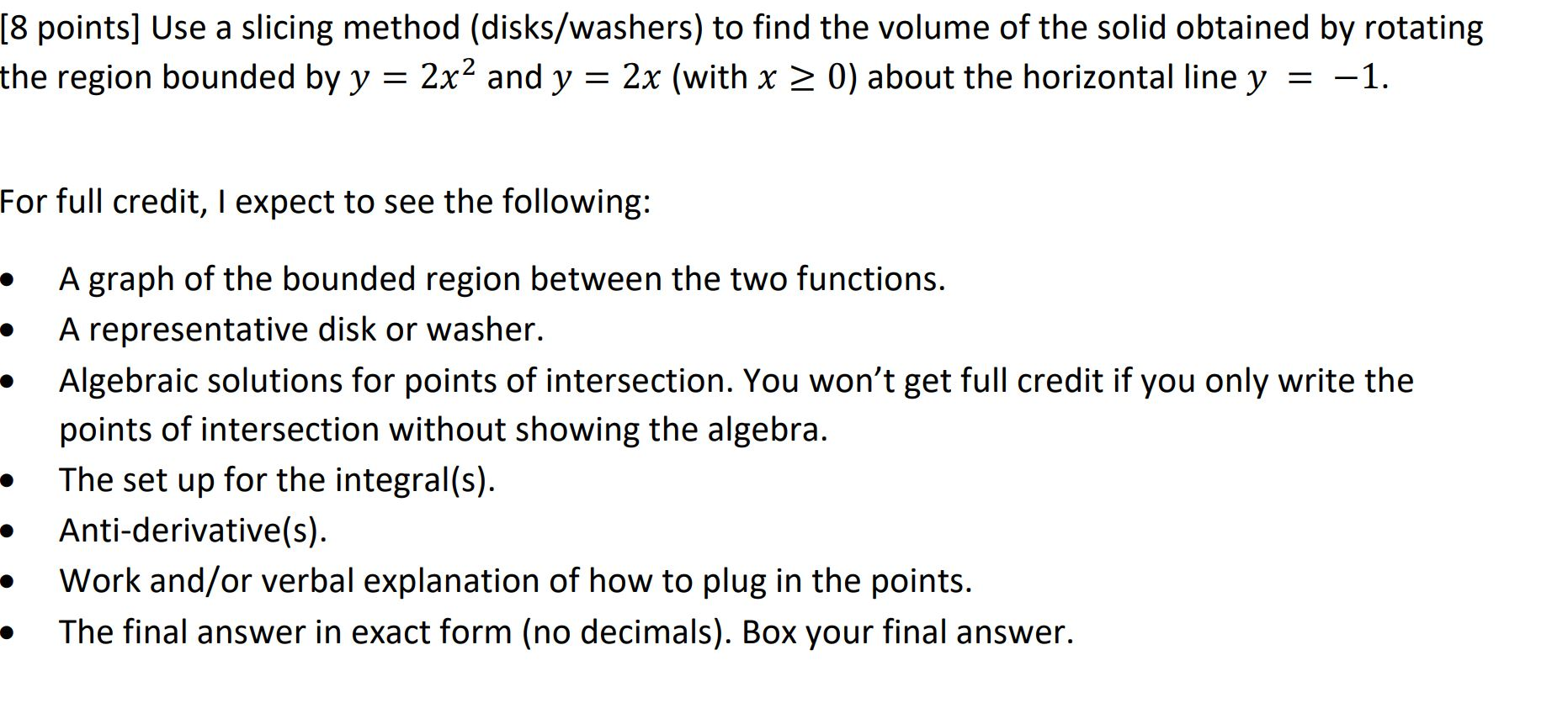 Solved [8 points] Use a slicing method (disks/washers) to | Chegg.com