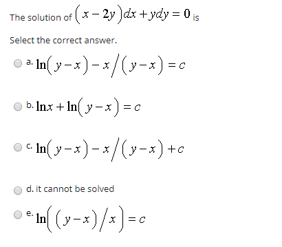 Solved The solution of ( x – 2y ]dx+ydy = 0 is Select the | Chegg.com