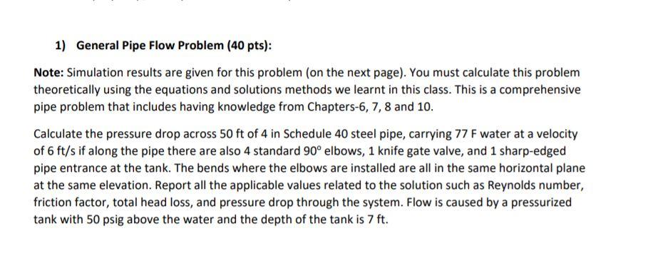 Solved 1) General Pipe Flow Problem (40 pts): Note: | Chegg.com