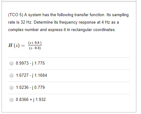 Solved (TCO 5) A system has the following transfer function. | Chegg.com