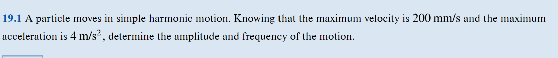 Solved 19.1 A particle moves in simple harmonic motion. | Chegg.com