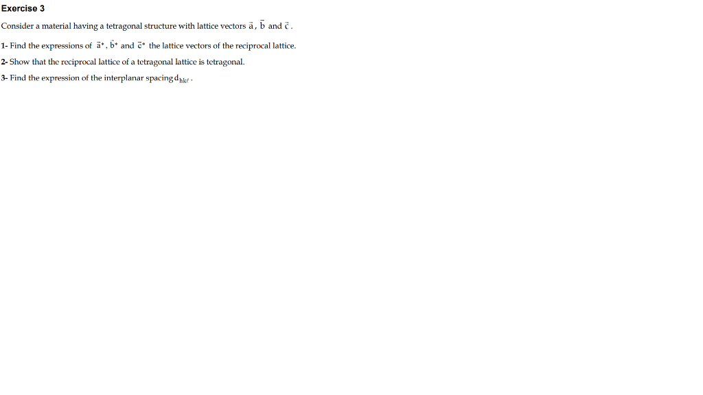 Solved Exercise 3 Consider a material having a tetragonal | Chegg.com