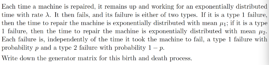 Solved Each time a machine is repaired, it remains up and | Chegg.com