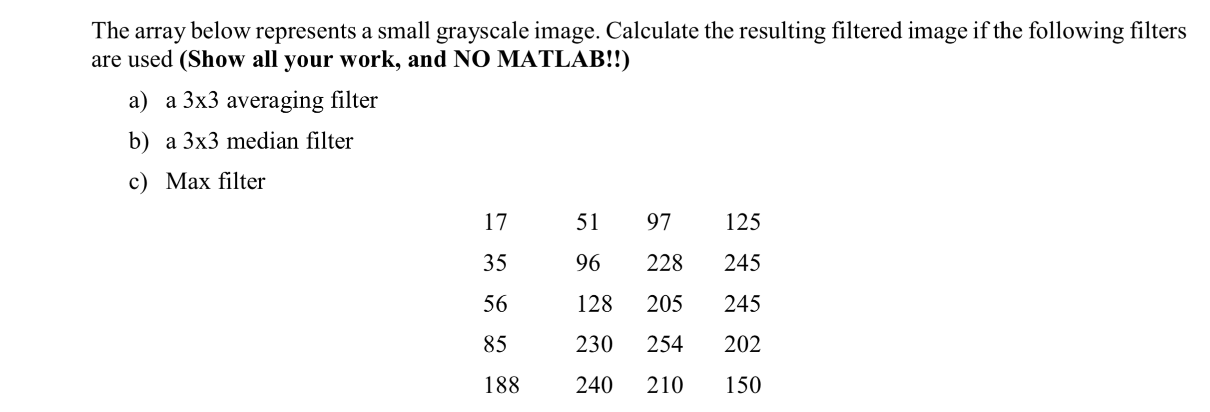 Solved The Array Below Represents A Small Grayscale Image 