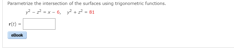 Solved Parametrize the intersection of the surfaces using | Chegg.com