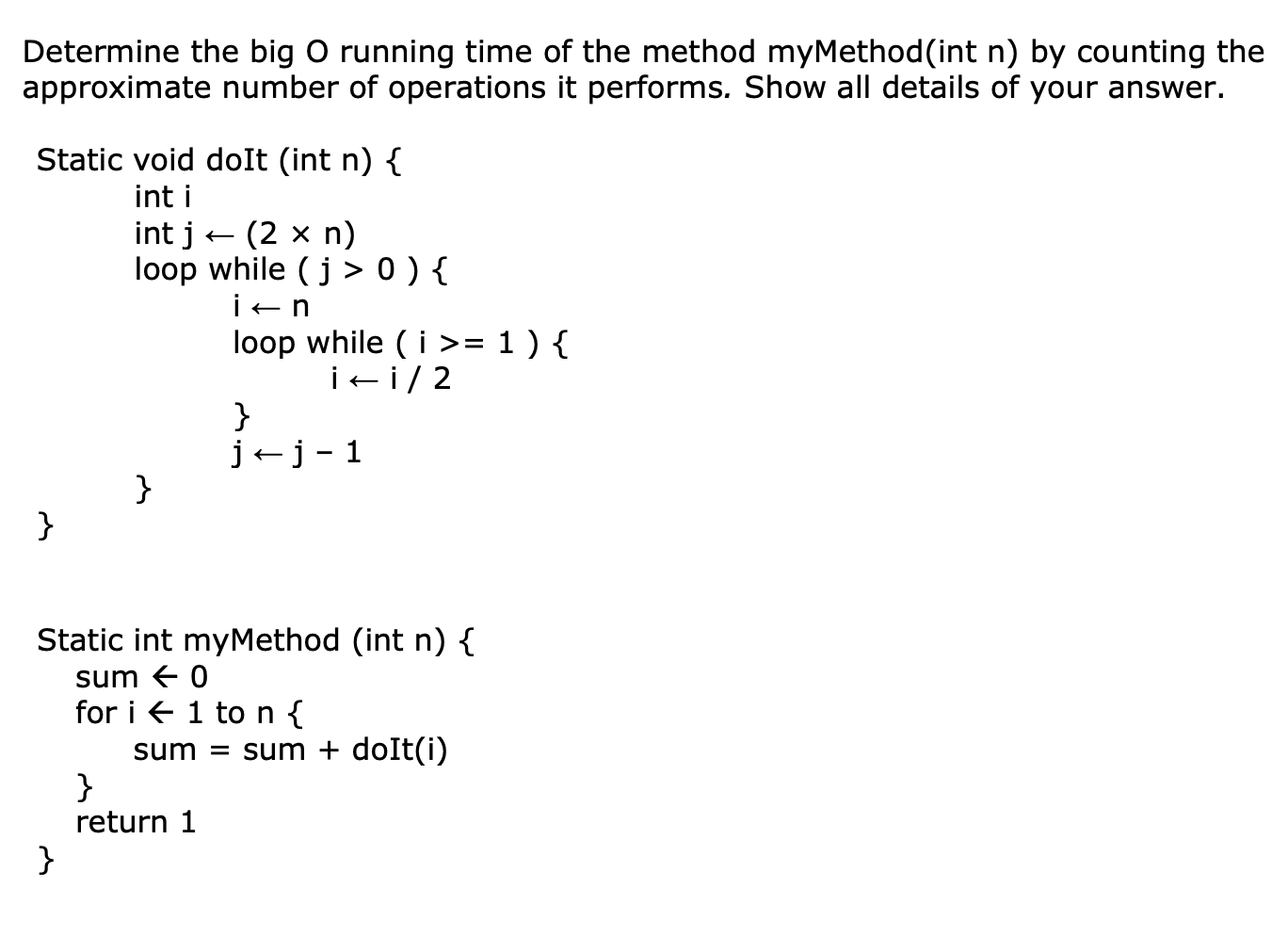 Solved DETERMINE THE BIG O RUNNING TIME OF THE METHOD(int n) | Chegg.com