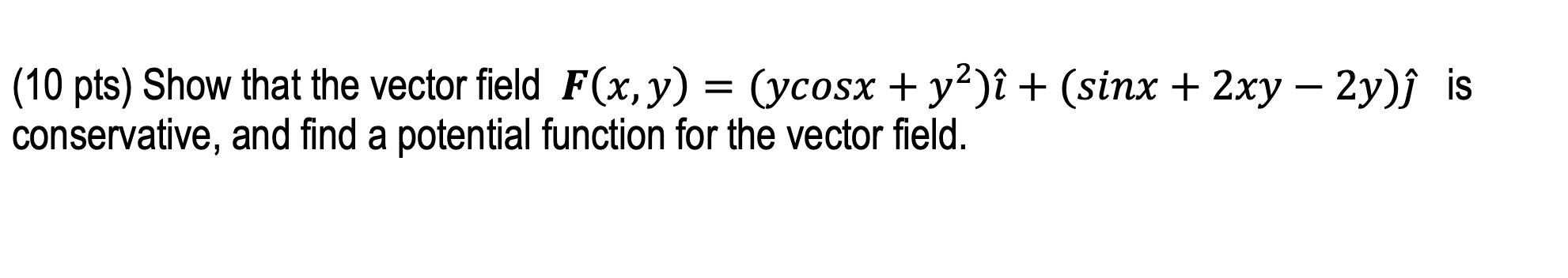 Solved ( 6 pts) Find the conservative vector field for the | Chegg.com