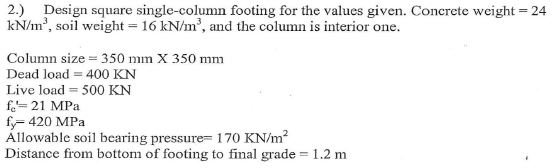 Solved 2.) Design square single-column footing for the | Chegg.com