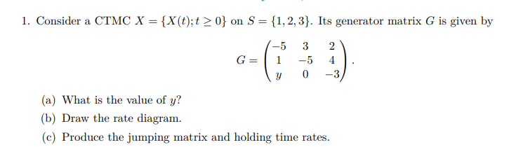 Solved Consider a CTMC X = {X(t);t >= 0} ﻿on S = {1, 2, 3}. | Chegg.com