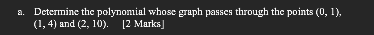 Solved a. Determine the polynomial whose graph passes | Chegg.com