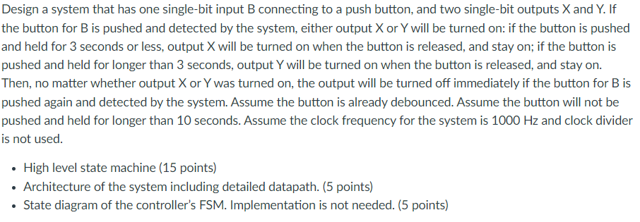 Solved Design a system that has one single-bit input B | Chegg.com